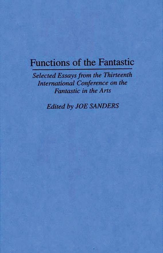 Functions of the Fantastic: Selected Essays from the Thirteenth ...
