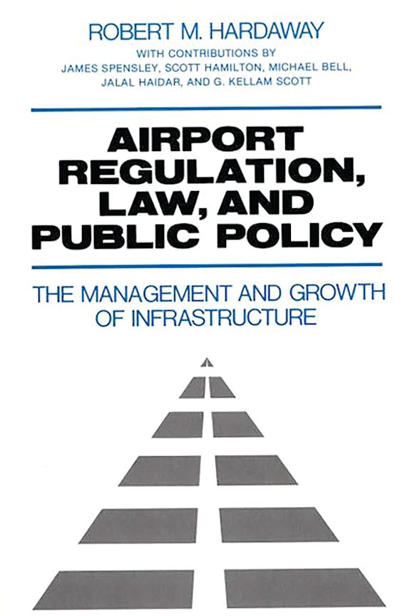 Airport Regulation, Law, and Public Policy: The Management and Growth ...