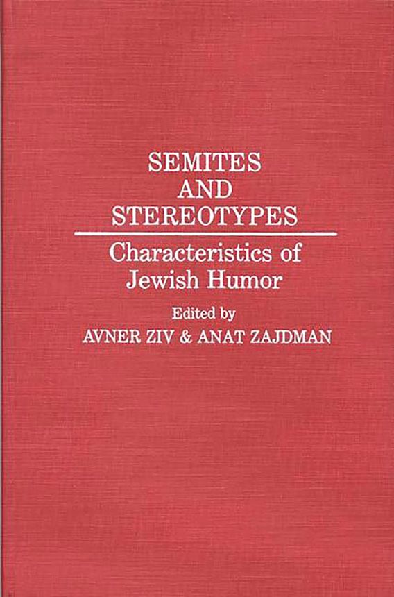 Semites and Stereotypes: Characteristics of Jewish Humor: Contributions ...