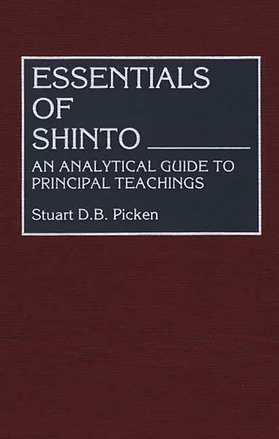 Essentials of Shinto: An Analytical Guide to Principal Teachings ...
