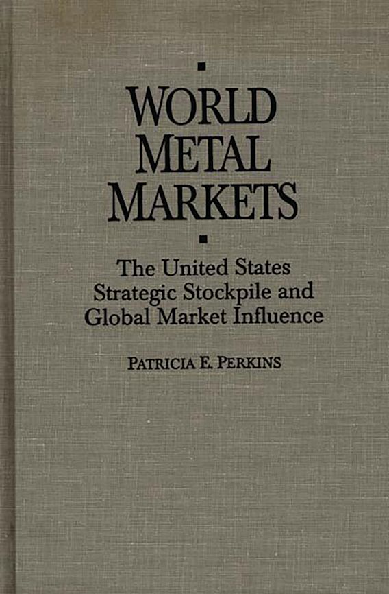World Metal Markets: The United States Strategic Stockpile and Global ...