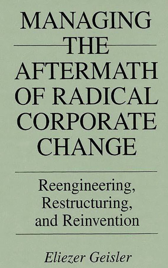 Managing the Aftermath of Radical Corporate Change: Reengineering ... Managing the Aftermath of Radical Corporate Change: Reengineering ...