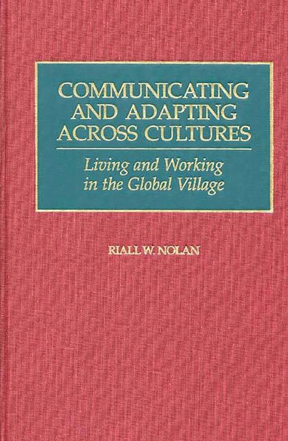 Communicating and Adapting Across Cultures: Living and Working in the ...