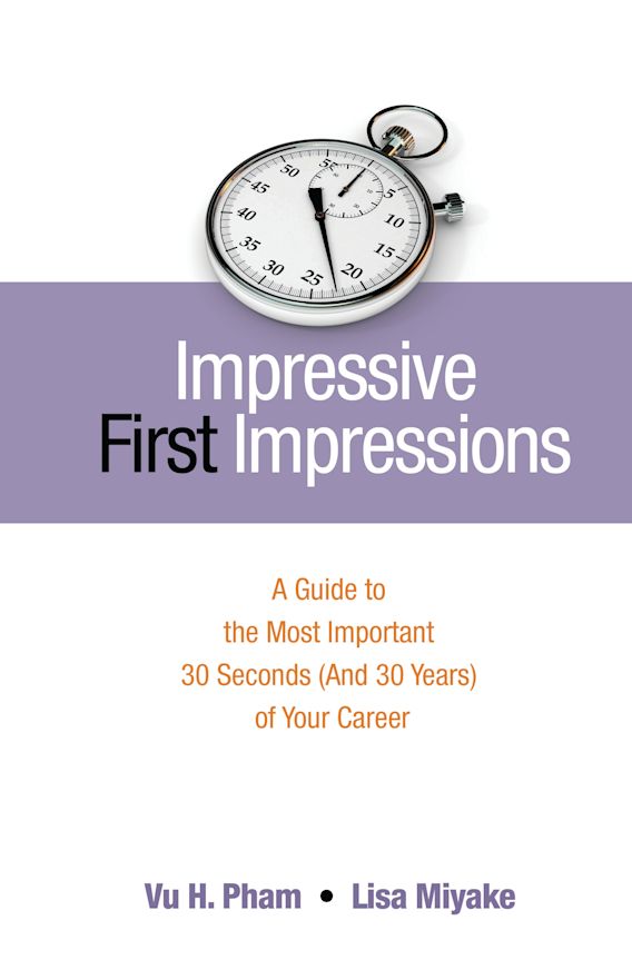 Impressive First Impressions: A Guide to the Most Important 30 Seconds ...