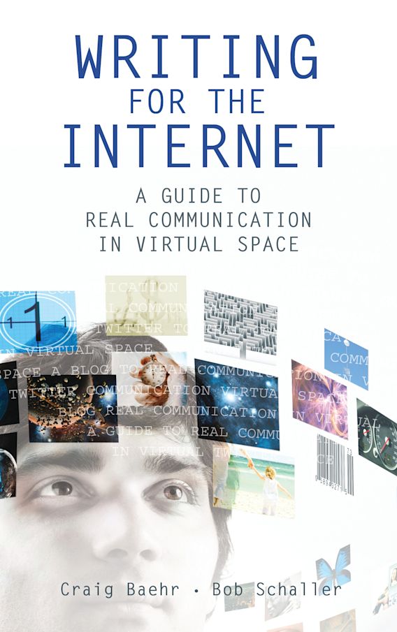Writing for the Internet: A Guide to Real Communication in Virtual ...