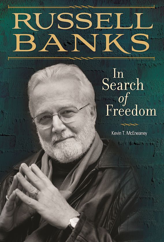 Russell Banks: In Search of Freedom: Kevin T. McEneaney: Praeger