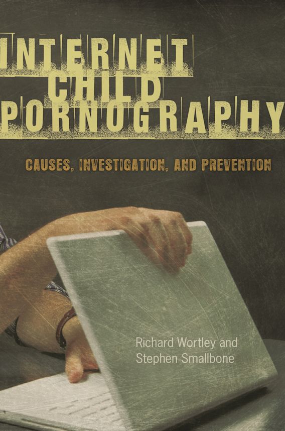 Internet Child Pornography: Causes, Investigation, and Prevention ...