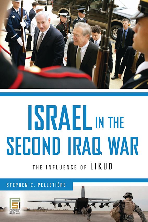 Israel in the Second Iraq War: The Influence of Likud: Praeger Security ...
