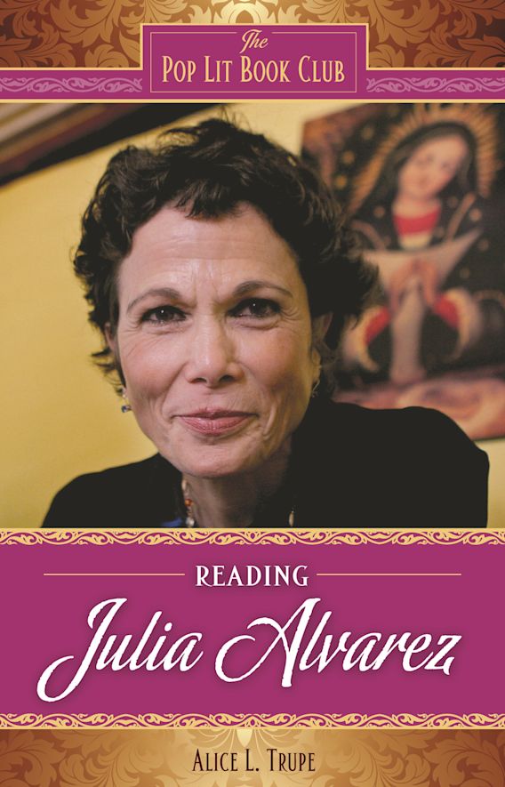 Reading Julia Alvarez: : The Pop Lit Book Club Alice L. Trupe Libraries ...