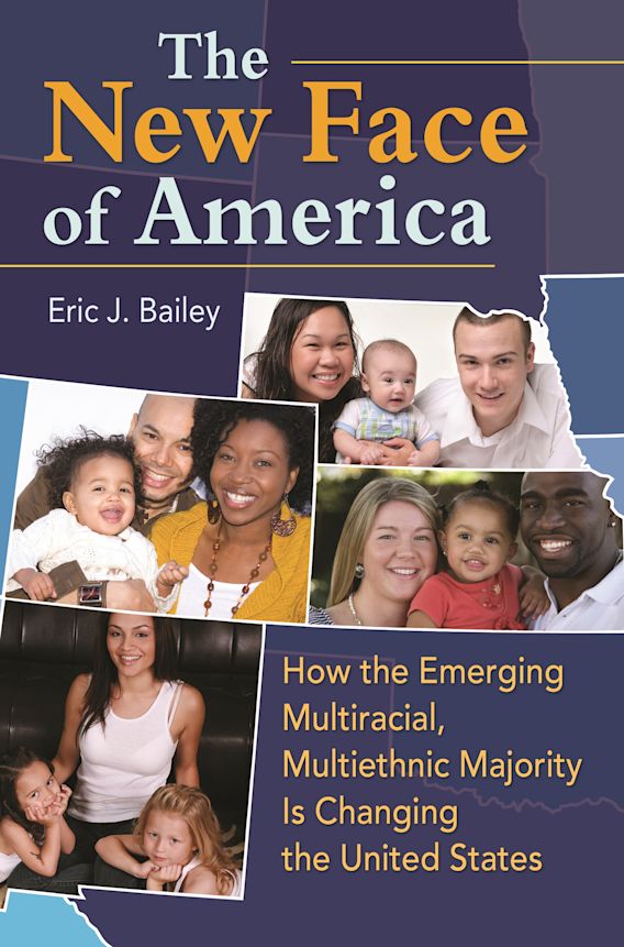 The New Face of America: How the Emerging Multiracial, Multiethnic ...