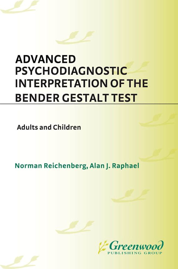 Advanced Psychodiagnostic Interpretation of the Bender Gestalt Test ...