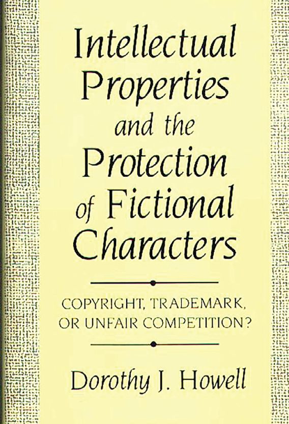 Intellectual Properties and the Protection of Fictional Characters ...