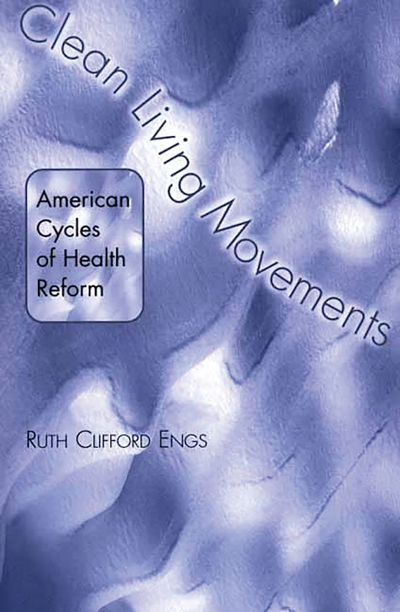 Clean Living Movements: American Cycles of Health Reform: Ruth Clifford ...