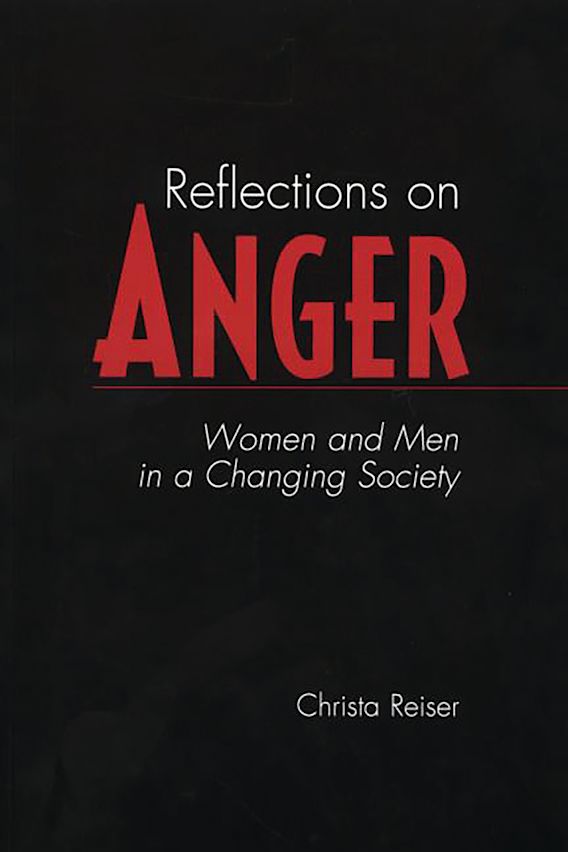 Reflections on Anger: Women and Men in a Changing Society: Christa ...