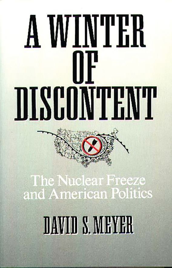 A Winter of Discontent: The Nuclear Freeze and American Politics: David ...