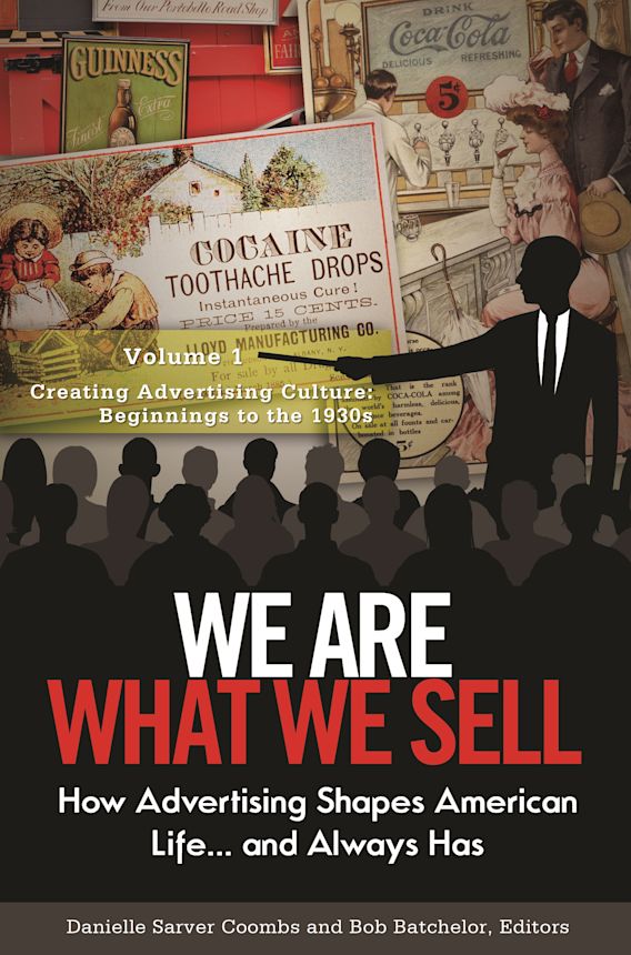 We Are What We Sell: How Advertising Shapes American Life. . . and ...