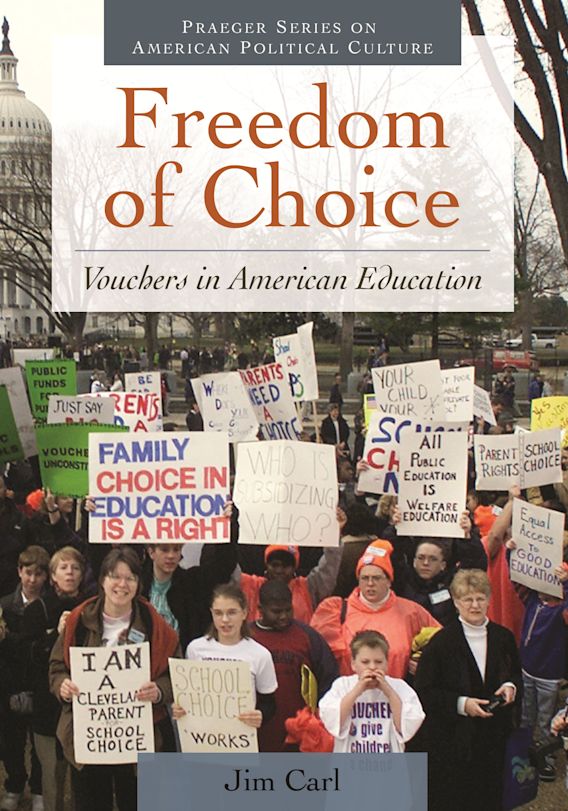 Freedom of Choice: Vouchers in American Education: Praeger Series on ...