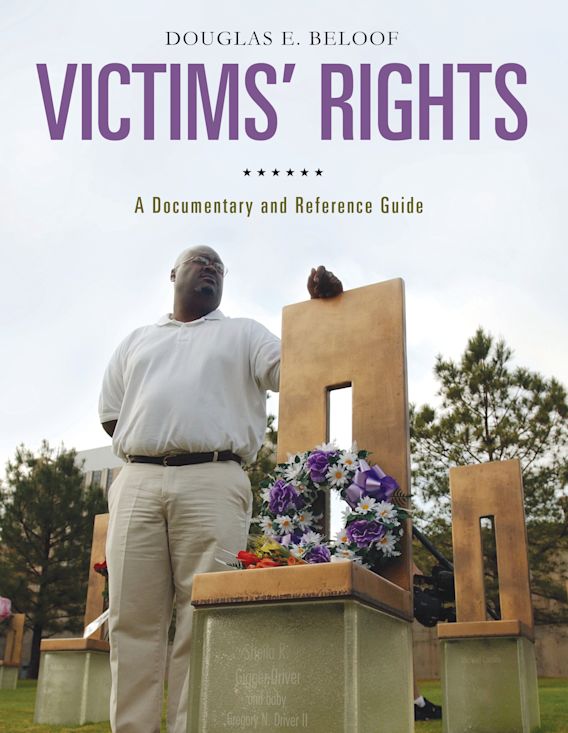 Victims' Rights: A Documentary and Reference Guide: Douglas E. Beloof ...