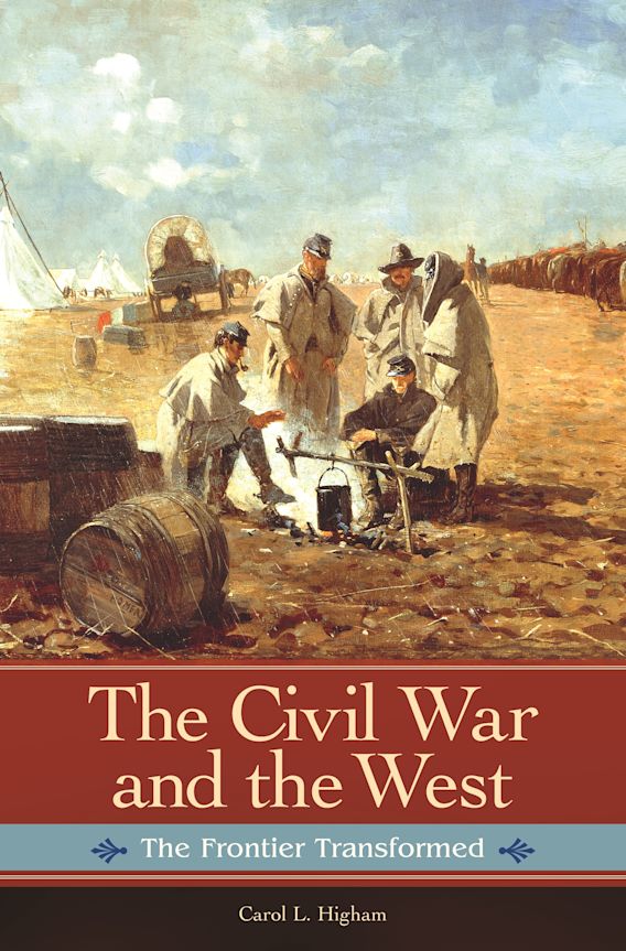 The Civil War and the West: The Frontier Transformed: Reflections on ...