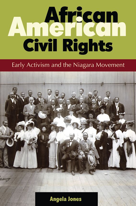 African American Civil Rights: Early Activism and the Niagara Movement ...