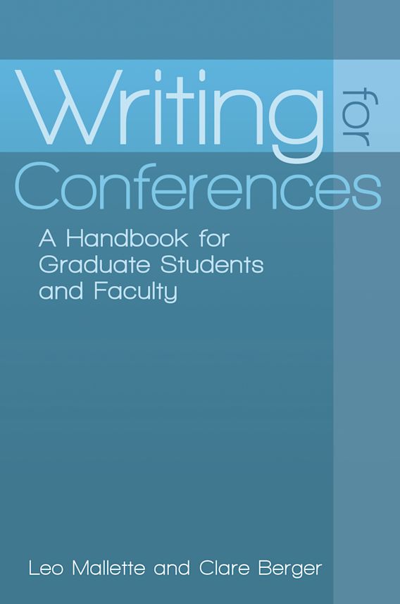 Writing for Conferences: A Handbook for Graduate Students and Faculty ...