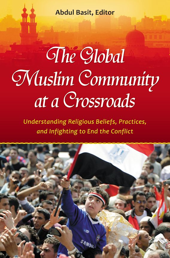 The Global Muslim Community at a Crossroads: Understanding Religious ...