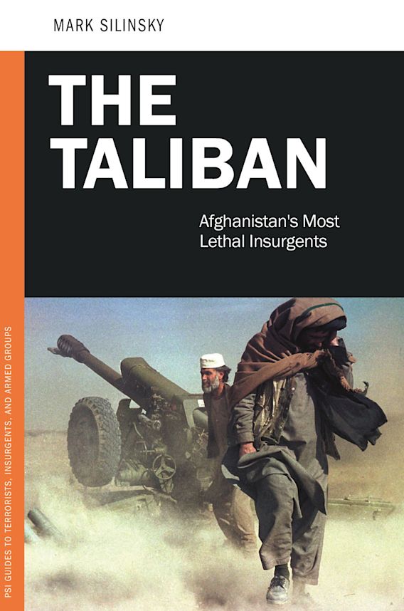 The Taliban: Afghanistan's Most Lethal Insurgents: PSI Guides to ...