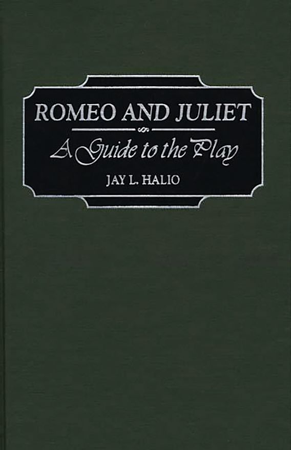 Romeo and Juliet: A Guide to the Play: Greenwood Guides to Shakespeare ...