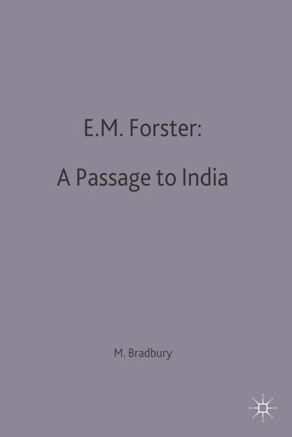 E.M.Forster: A Passage to India: : Casebooks Series Malcolm Bradbury ...