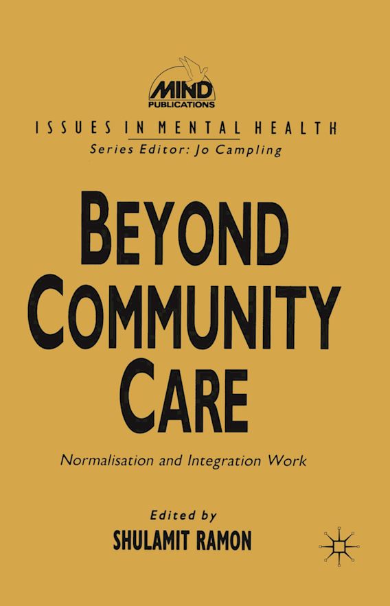 Beyond Community Care: Normalisation and Integration Work: Issues in ...
