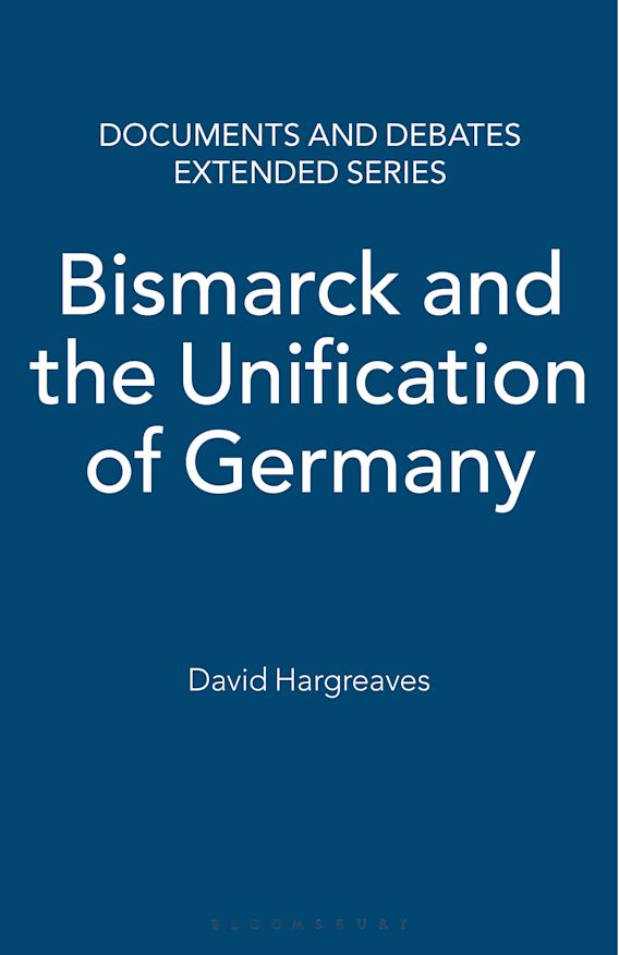 Bismarck and the Unification of Germany: : Documents and Debates ...