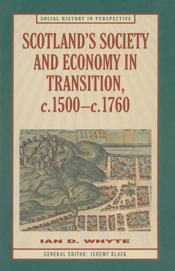 Scotland’s Society and Economy in Transition, c.1500–c.1760: : Social ...