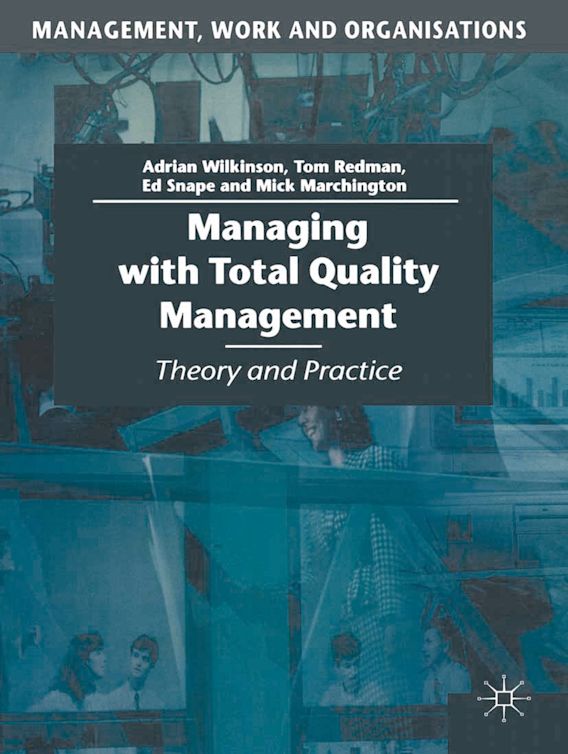 Managing with Total Quality Management: Theory and Practice: Management ...