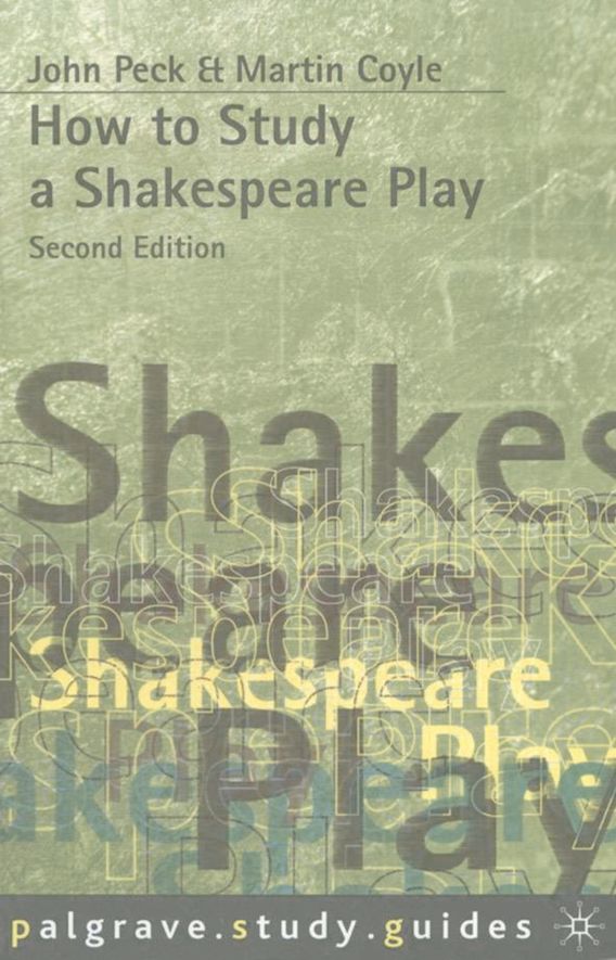 How to Study a Shakespeare Play: : Bloomsbury Study Skills Martin Coyle ...