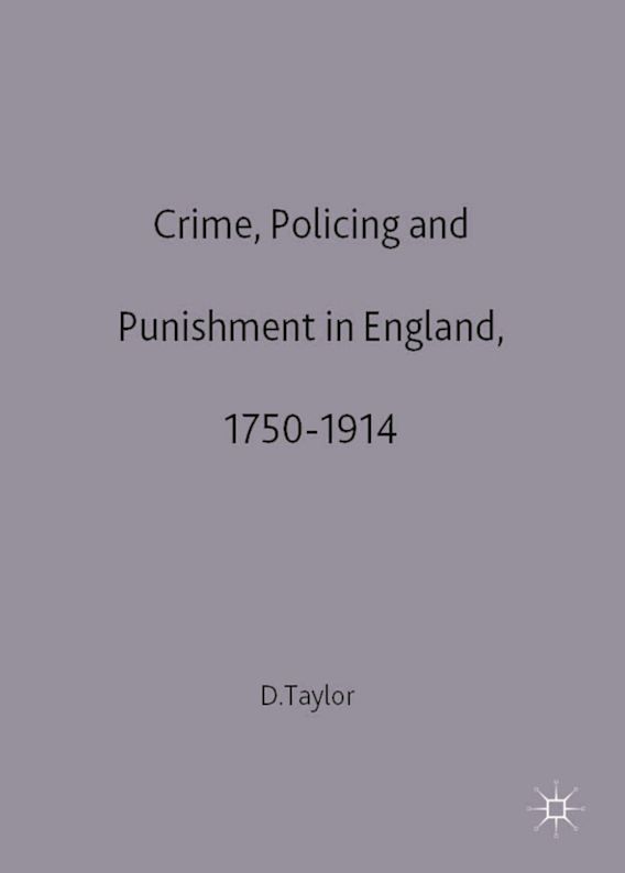 Crime, Policing and Punishment in England, 1750–1914: : Social History ...