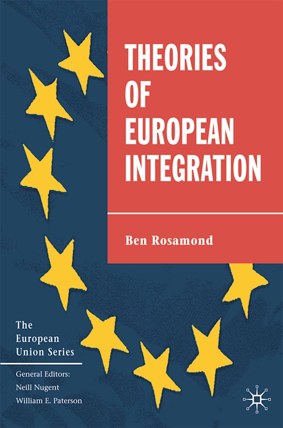 Theories of European Integration: : The European Union Series Ben ...