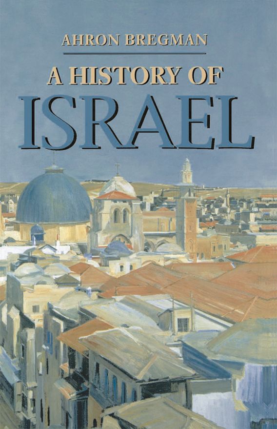 A History of Israel: : Bloomsbury Essential Histories Ahron Bregman Red ...
