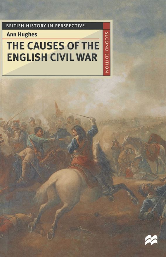 The Causes of the English Civil War: : British History in Perspective ...