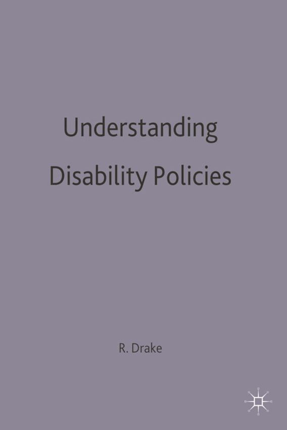 Understanding Disability Policies: : Robert F. Drake: Red Globe Press