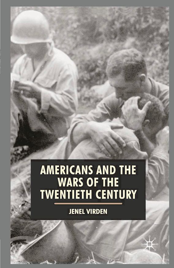 Americans and the Wars of the Twentieth Century: : American History in ...