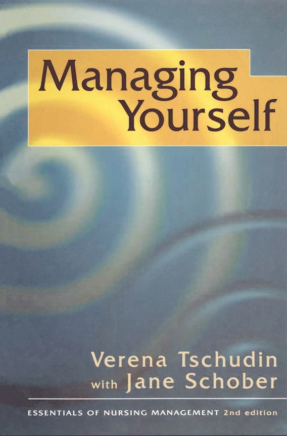 Managing Yourself: : The Essentials of Nursing Management Series Jane ... Managing Yourself: : The Essentials of Nursing Management Series Jane ...