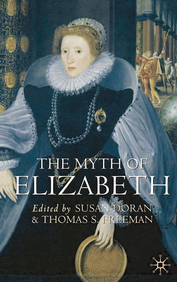 The Myth of Elizabeth: : Susan Doran: Red Globe Press