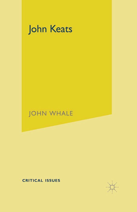 John Keats: : Critical Issues John Whale Red Globe Press