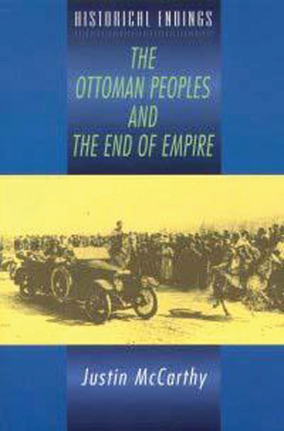 The Ottoman Peoples and the End of Empire: : Historical Endings Justin ...