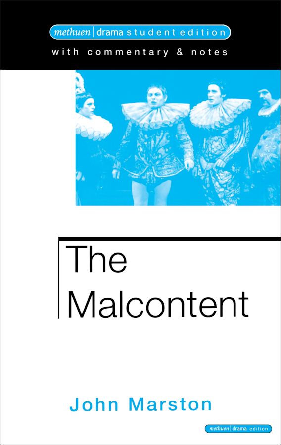 The Malcontent: : Student Editions John Marston Methuen Drama