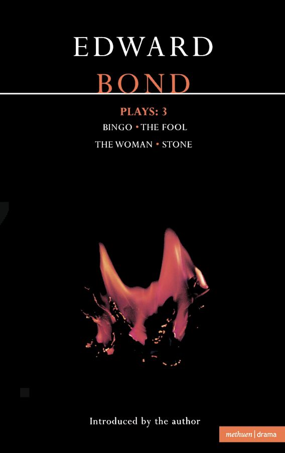 Bond Plays: 3: Bingo; The Fool; The Woman; Stone: Contemporary ...