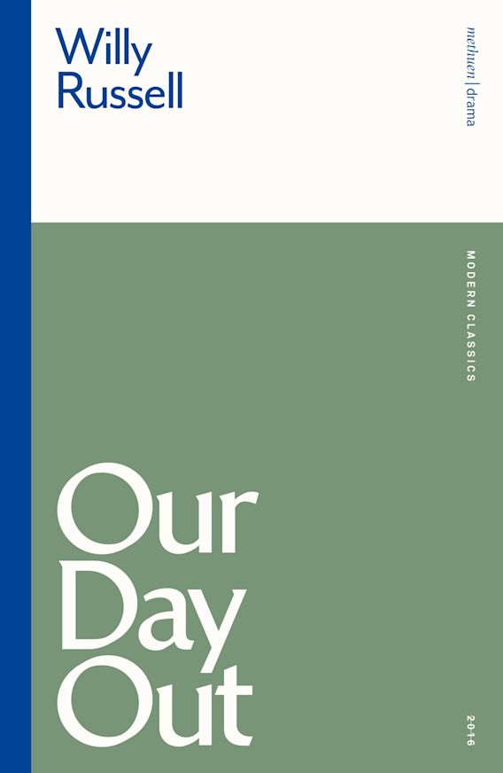 Our Day Out: : Modern Classics Willy Russell Methuen Drama