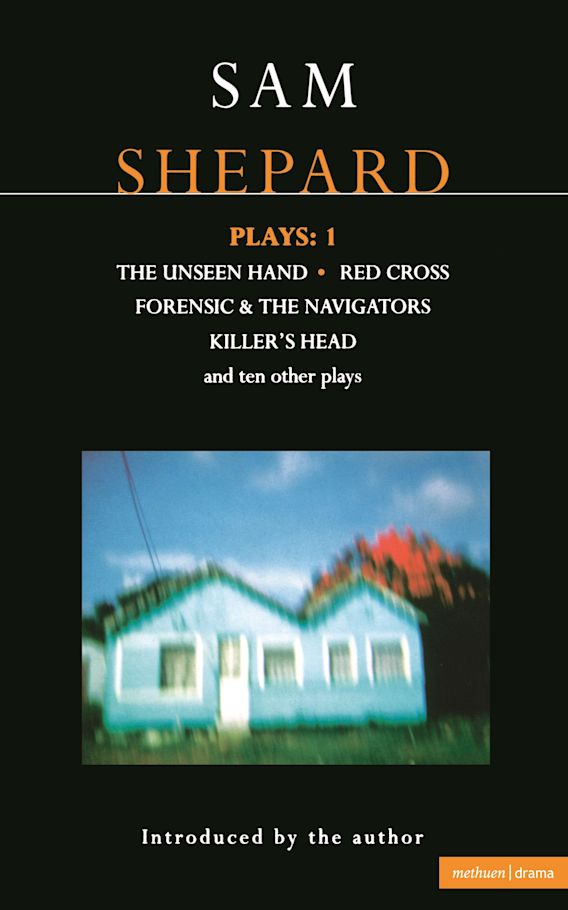 Shepard Plays: 1: The Unseen Hand; Chicago; Icarus's Mother; Red Cross ...