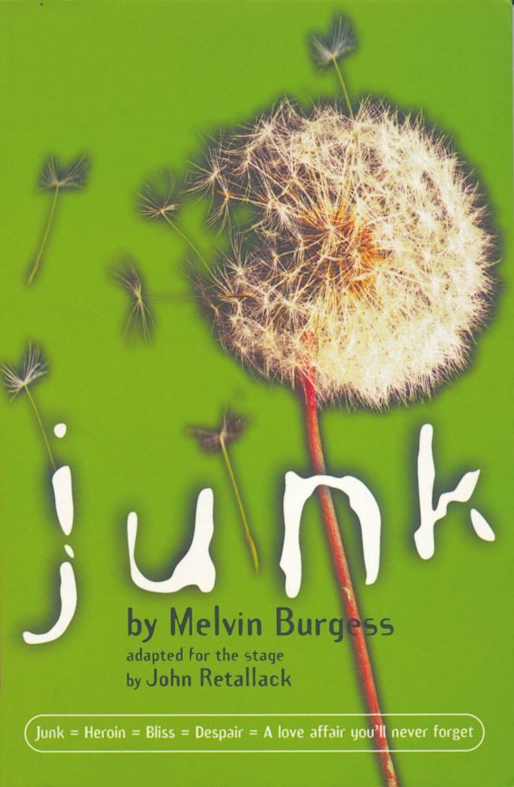 Junk: Adapted for the Stage: Modern Plays Melvin Burgess Methuen Drama