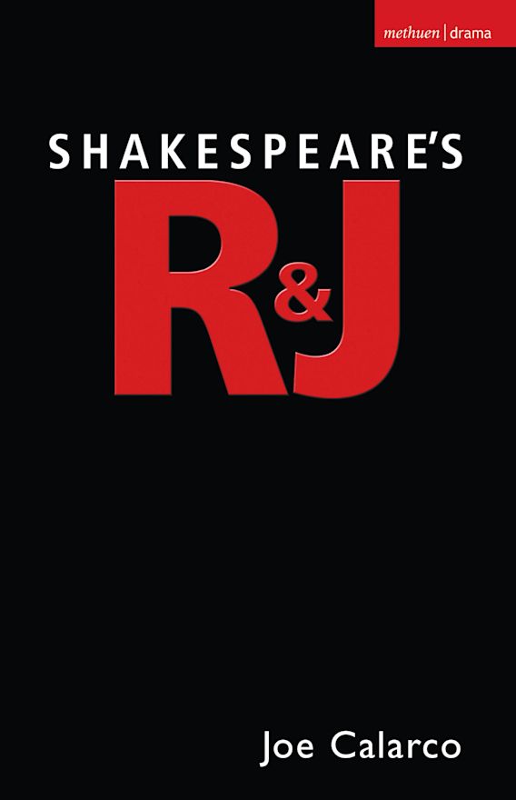 Shakespeare's R & J: : Modern Plays Joe Calarco Methuen Drama